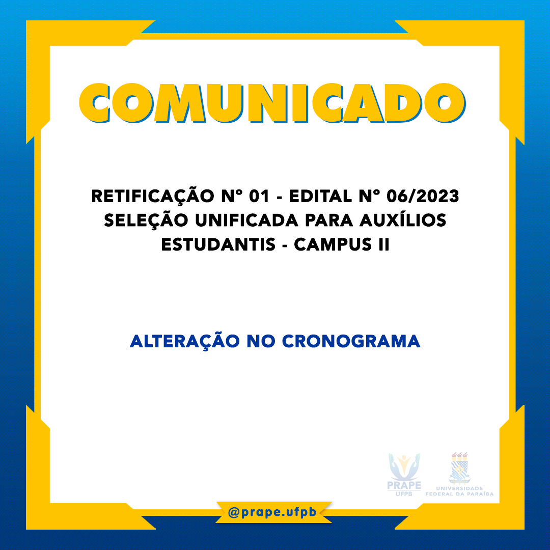 RETIFICAÇÃO Nº 01 - EDITAL Nº 06/2023 SELEÇÃO UNIFICADA PARA AUXÍLIOS ...